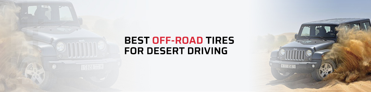 Best Off-Road Tires For Desert Driving In Dubai