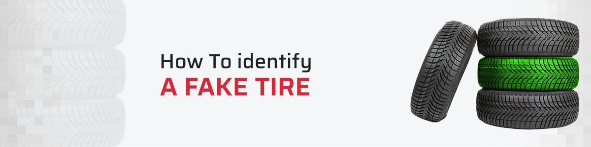 How to Identify A Fake or Replica Tire?