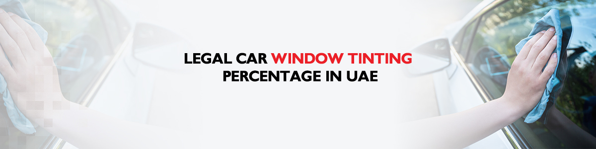 Legal Tinting Percentage in the UAE