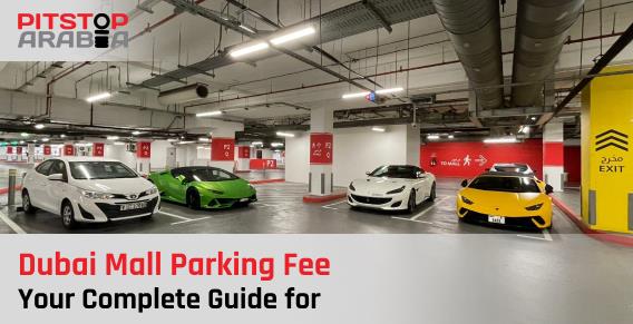 Dubai Mall Parking Fee: Costs, Free Zones & Tips