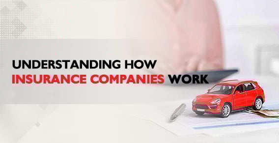 How Insurance Companies Work?