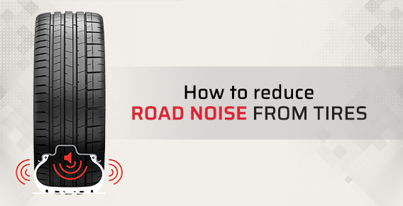 How to Reduce Noise From Tyres?
