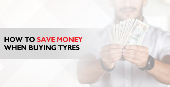 How to Save Money on Tires - PitStopArabia