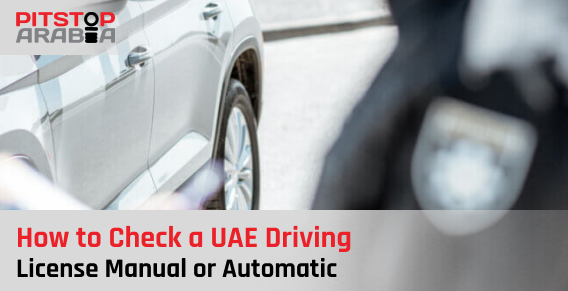 How to Check UAE Driving License: Manual or Automatic