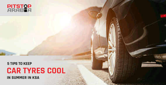 Summer Driving Made Easy In KSA: Keep Your Tyres Cool with 5 Tips