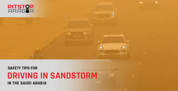 From Dusty Roads to Zero Vision: Tips to Drive in Sandstorms in KSA