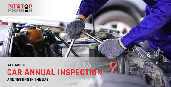All About Car Annual Inspection and Testing in the UAE