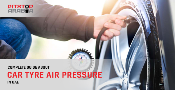 Complete Guide About Car Tyre Air Pressure in UAE