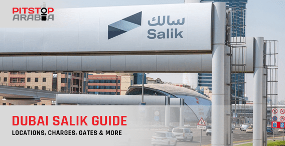 Dubai Salik Guide: Locations, Charges, Gates - PitStopArabia