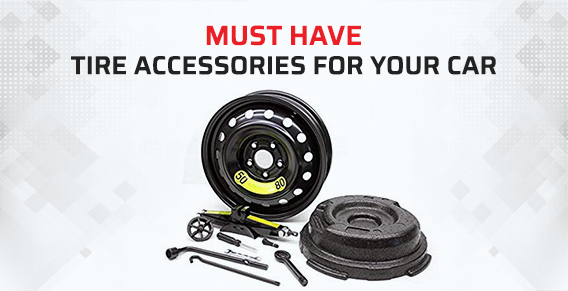 Must-Have Tyre Accessories for you Vehicle
