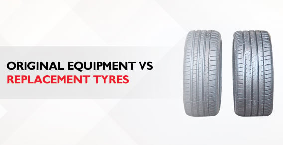 Original Equipment Tyres vs. Replacement Tyres