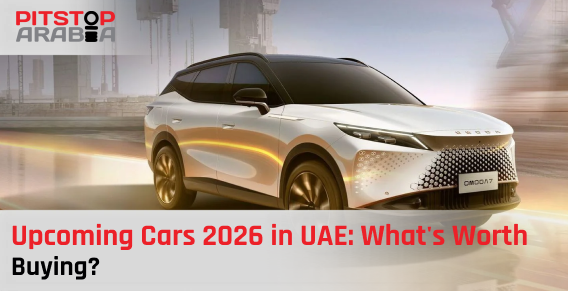 Upcoming Cars in UAE 2026: Best Models Worth Buying and Why